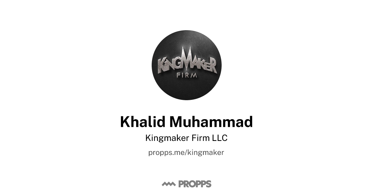 Khalid Muhammad - Kingmaker Firm LLC